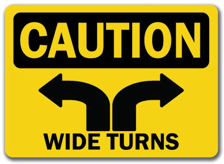 Caution Sign - Wide Turns - 10" x 14" OSHA Safety Sign - Walmart.com