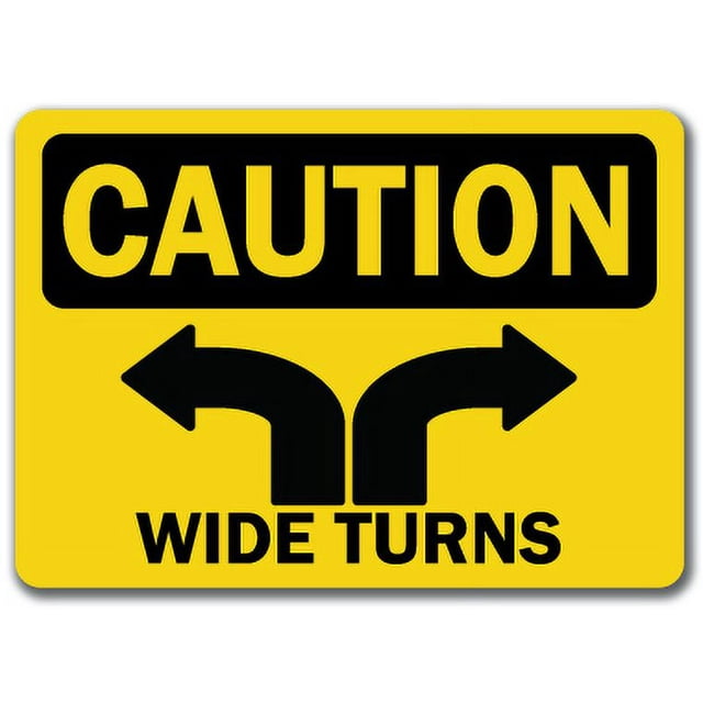 Caution Sign - Wide Turns - 10" x 14" OSHA Safety Sign - Walmart.com