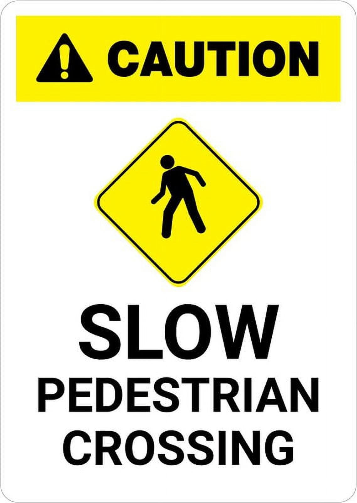 Caution Slow Pedestrian Crossing Sign Safety Restriction Alert ...