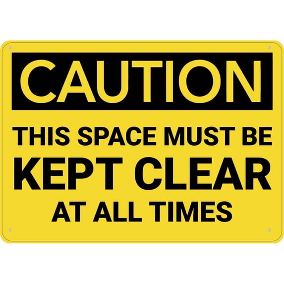 Caution Space Must Be Kept Clear At All Times Sign Metal Signs 12X8 ...