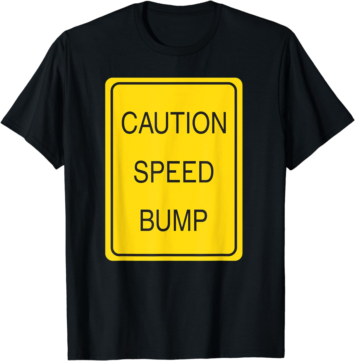 Caution Speed Bump Traffic Sign T Shirt - Walmart.com