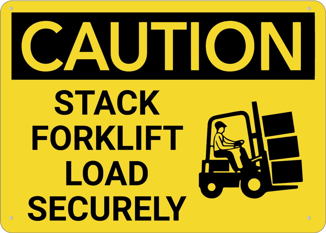 Caution Stack Forklift Load Securely With Graphic Sign 12X8 Inches ...