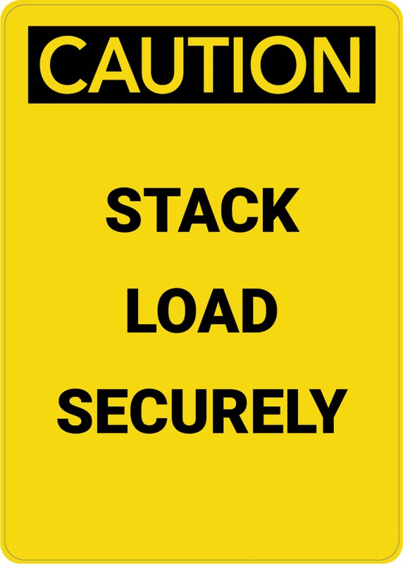 Caution Stack Load Securely Sign Metal 12"X8" Rust Free Aluminum,Indoor ...