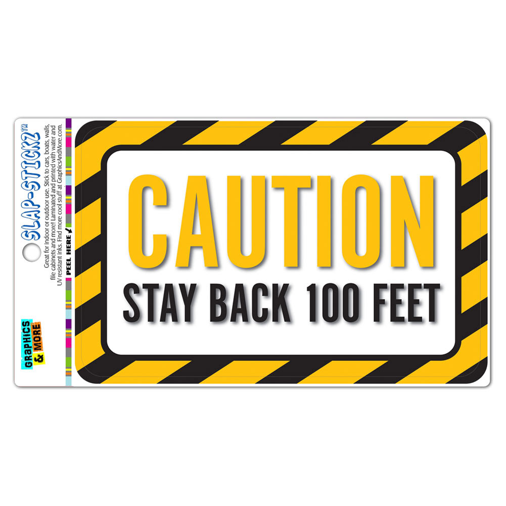 Caution Stay Back 100 Feet SLAP-STICKZ(TM) Automotive Car Window Locker ...