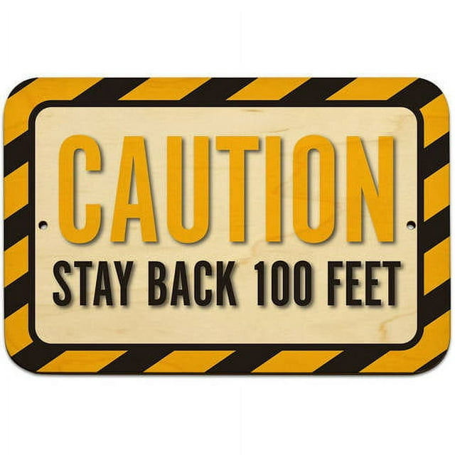 Caution Stay Back 100 Feet Sign - Walmart.com