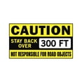 Caution Stay Back Over 300ft Not Responsible for Road Objects Sign 20in ...