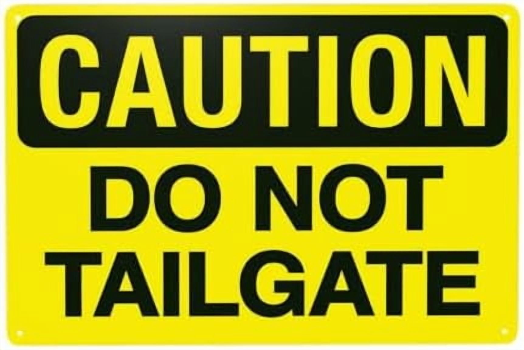 Caution Do Not Tailgate Warning Sign, Gate Security Metal Signs for ...