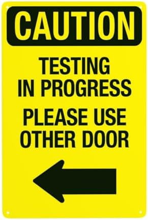 Caution Testing In Progress Please Other Door With Left Arrow Warning ...