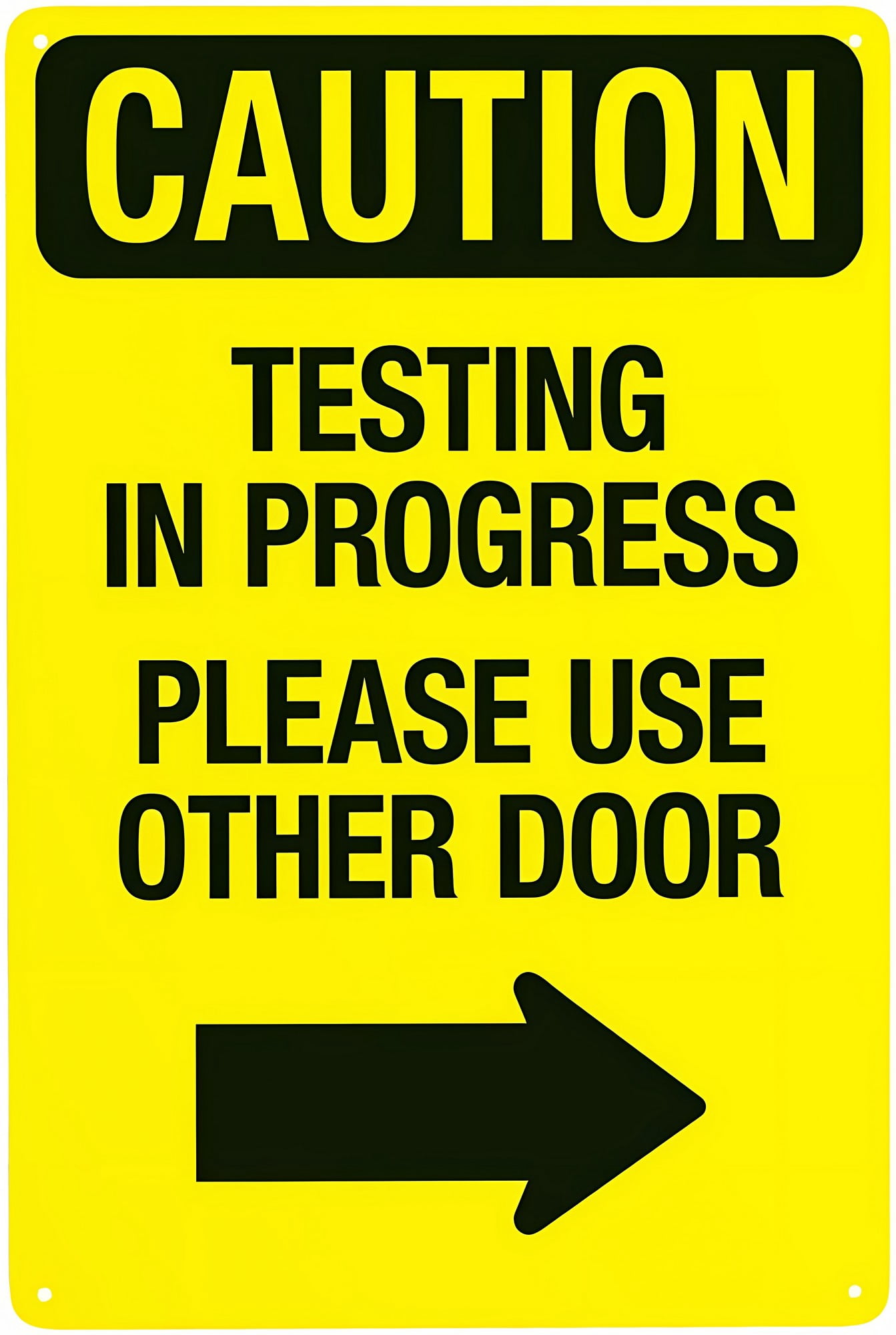 Caution Testing In Progress Please Use Other Door (Right Arrow) - 8"x12 ...
