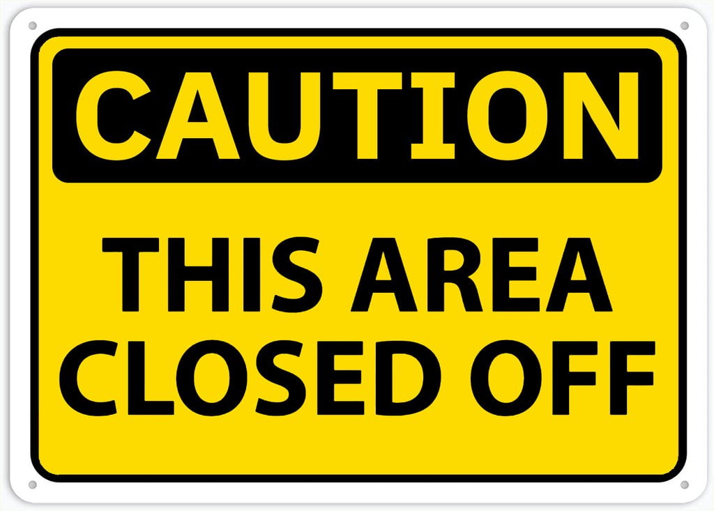Caution This Area Closed Off Sign 12 X 8 Inches Rust Free Aluminum ...