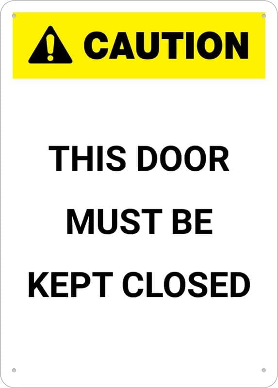 Caution This Door Must Be Kept Closed Sign 8X12 in Rust Free Aluminum ...