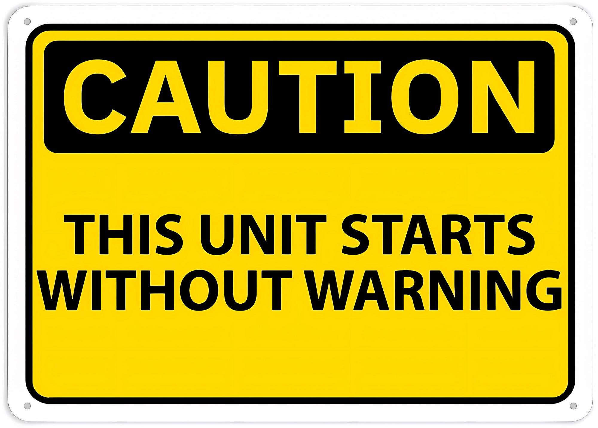 Caution This Unit Starts Without Warning Sign - 8"x12" Rust Free ...