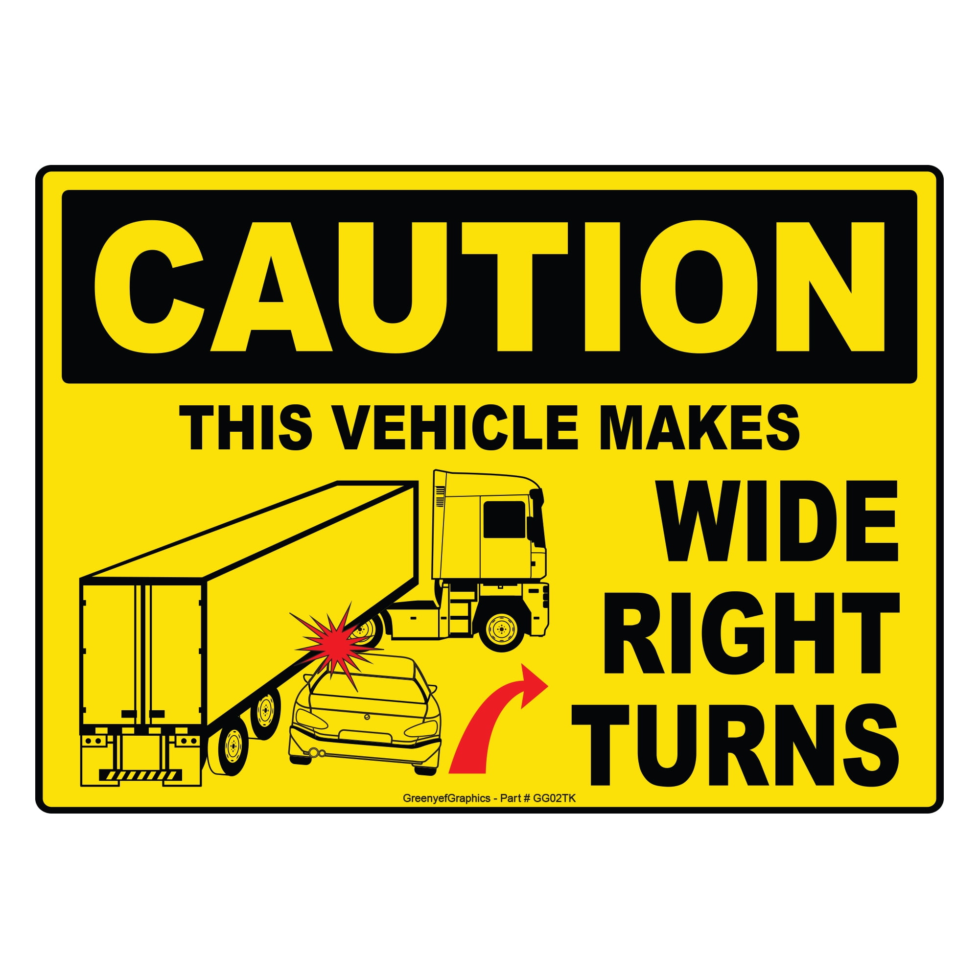 Caution This Vehicle Makes Wide Right Turns Sign Vinyl Sticker Trailer ...