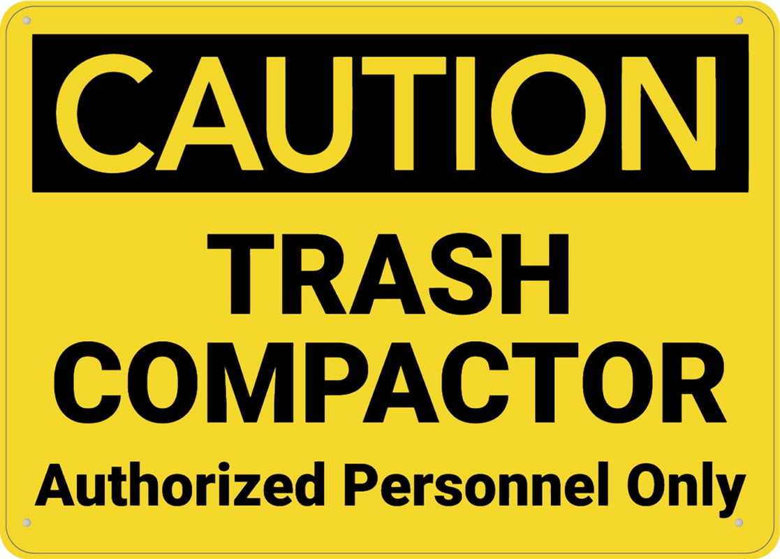 Caution Trash Compactor Authorized Personnel Only Sign 8X12 Inch Rust ...