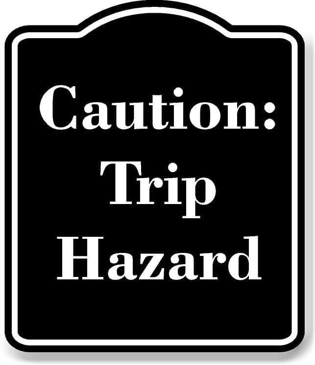 Caution Trip Hazard BLACK Aluminum Composite Sign 20''x24'' - Walmart.com