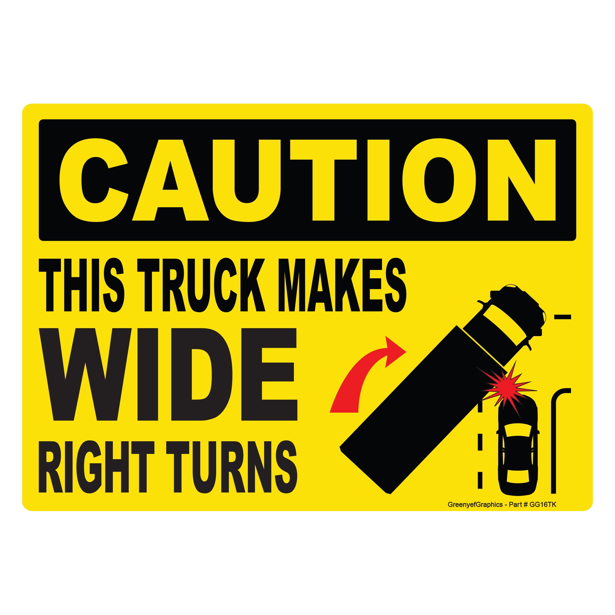 Caution This Truck Makes Wide Right Turns Sign Vinyl Sticker Truck ...