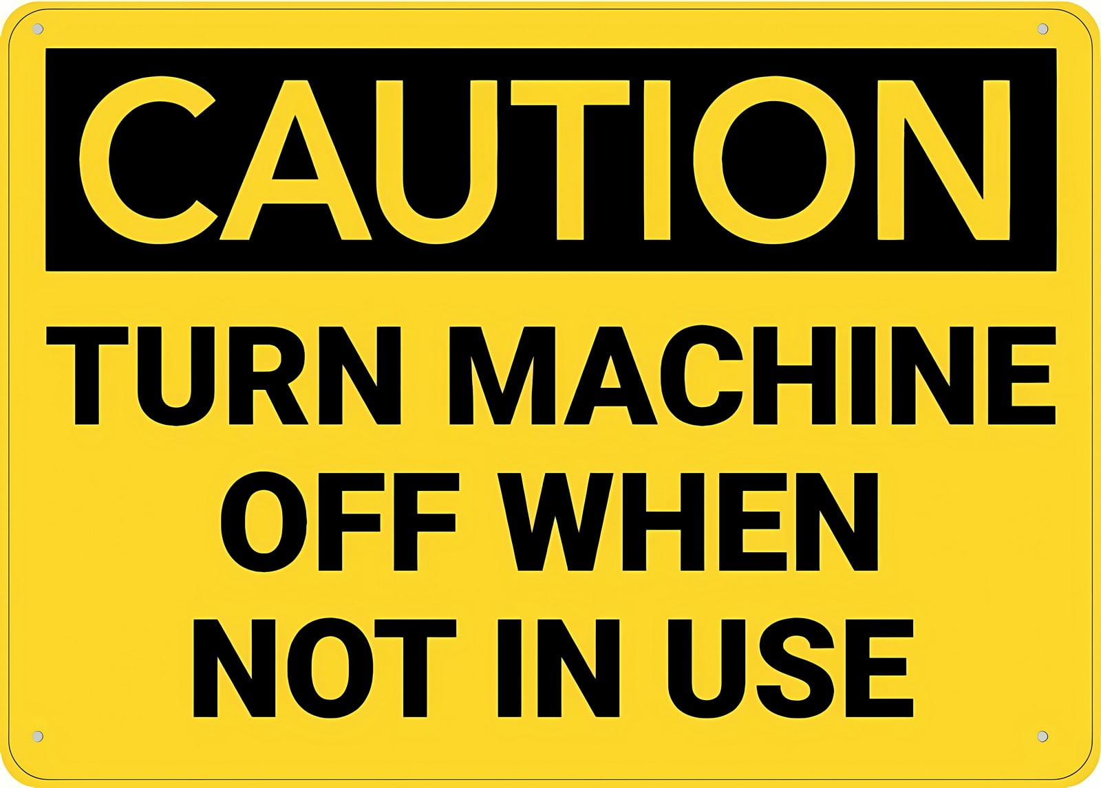 Caution Turn Machine Off When Not in Use Metal Sign 12 x 8 Inches ...