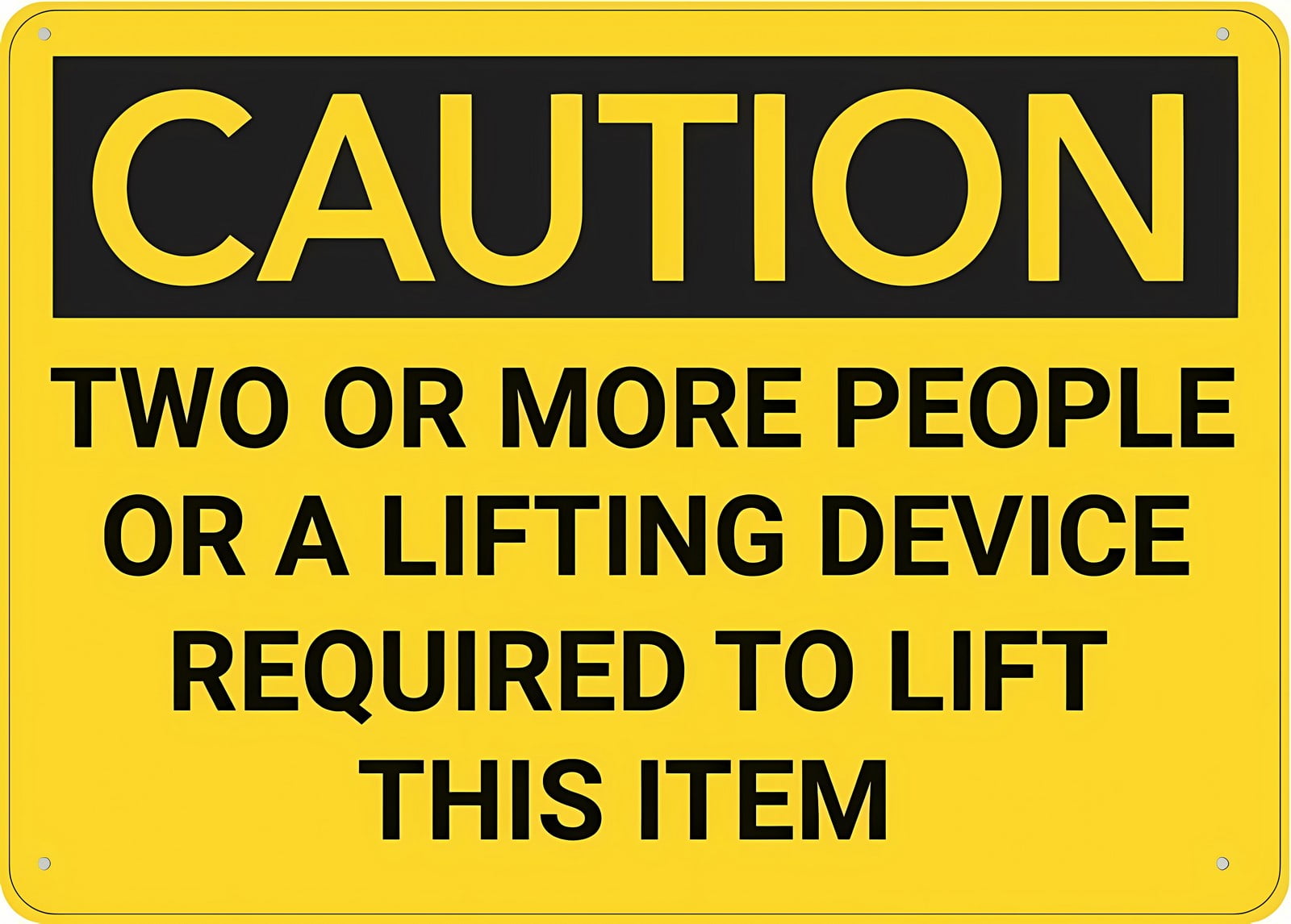 Caution Two+ People/Lifting Device Required Metal Aluminum Sign 12 x 8 ...