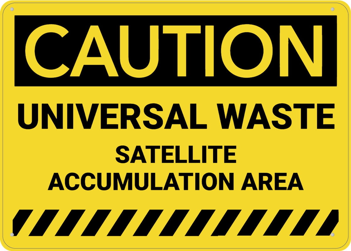 Caution Universal Waste Satellite Accumulation Area Sign Aluminum 8X12 ...