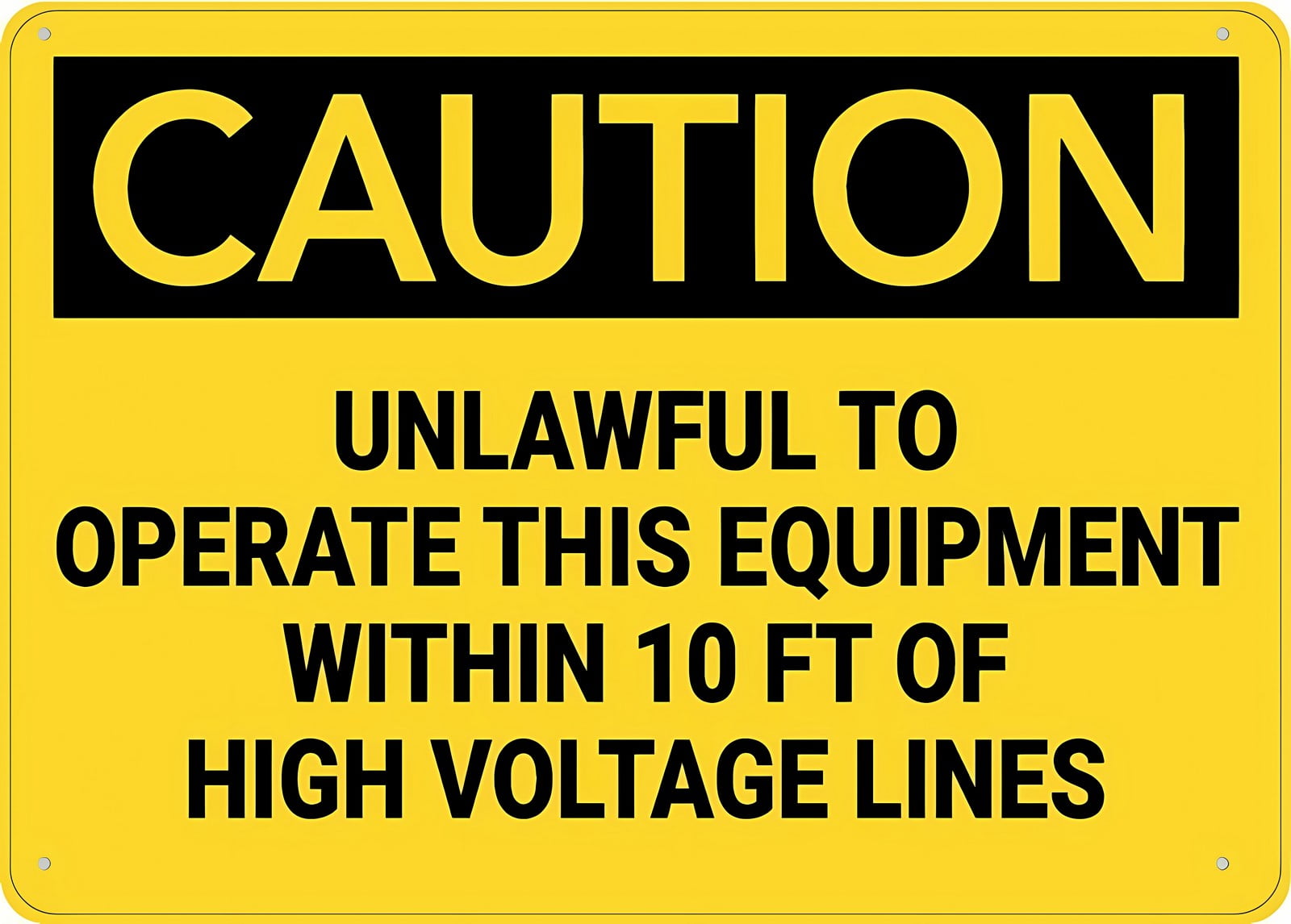Caution Unlawful Equipment Operation Voltage Lines Sign 12 x 8 Inches ...
