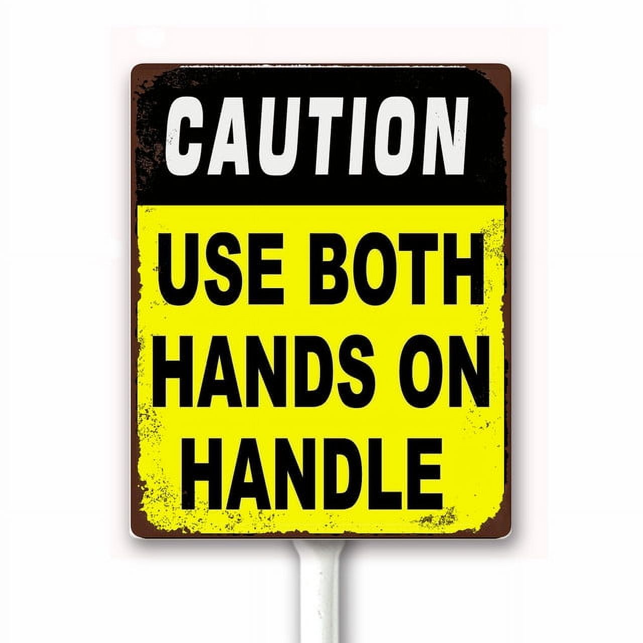 Caution Use Both Hands On Handle Rustic Yard Sign for Outdoor, 4.6" X 6 ...