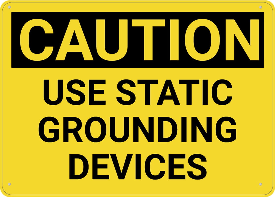 Caution Use Static Grounded Devices Sign 8X12 Inch Rust Free Aluminum ...