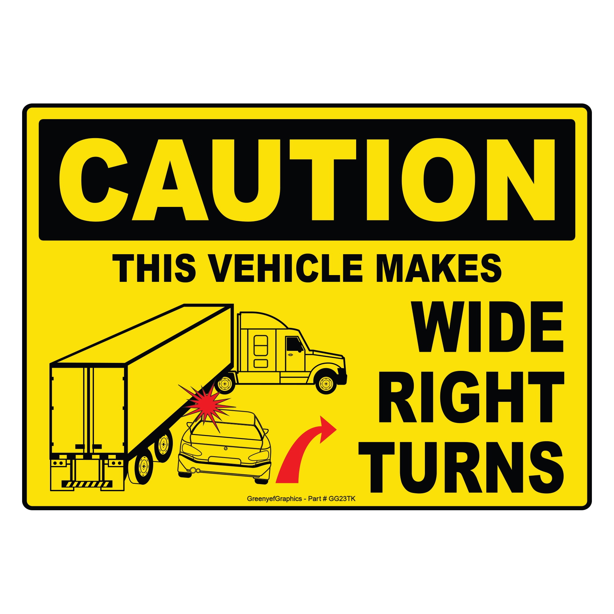 Caution This Vehicle Makes Wide Right Turns Sign Vinyl Sticker Trailer ...