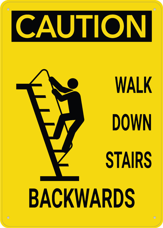 Caution Walk Down Stairs Backward Vertical With Graphic Sign Metal ...