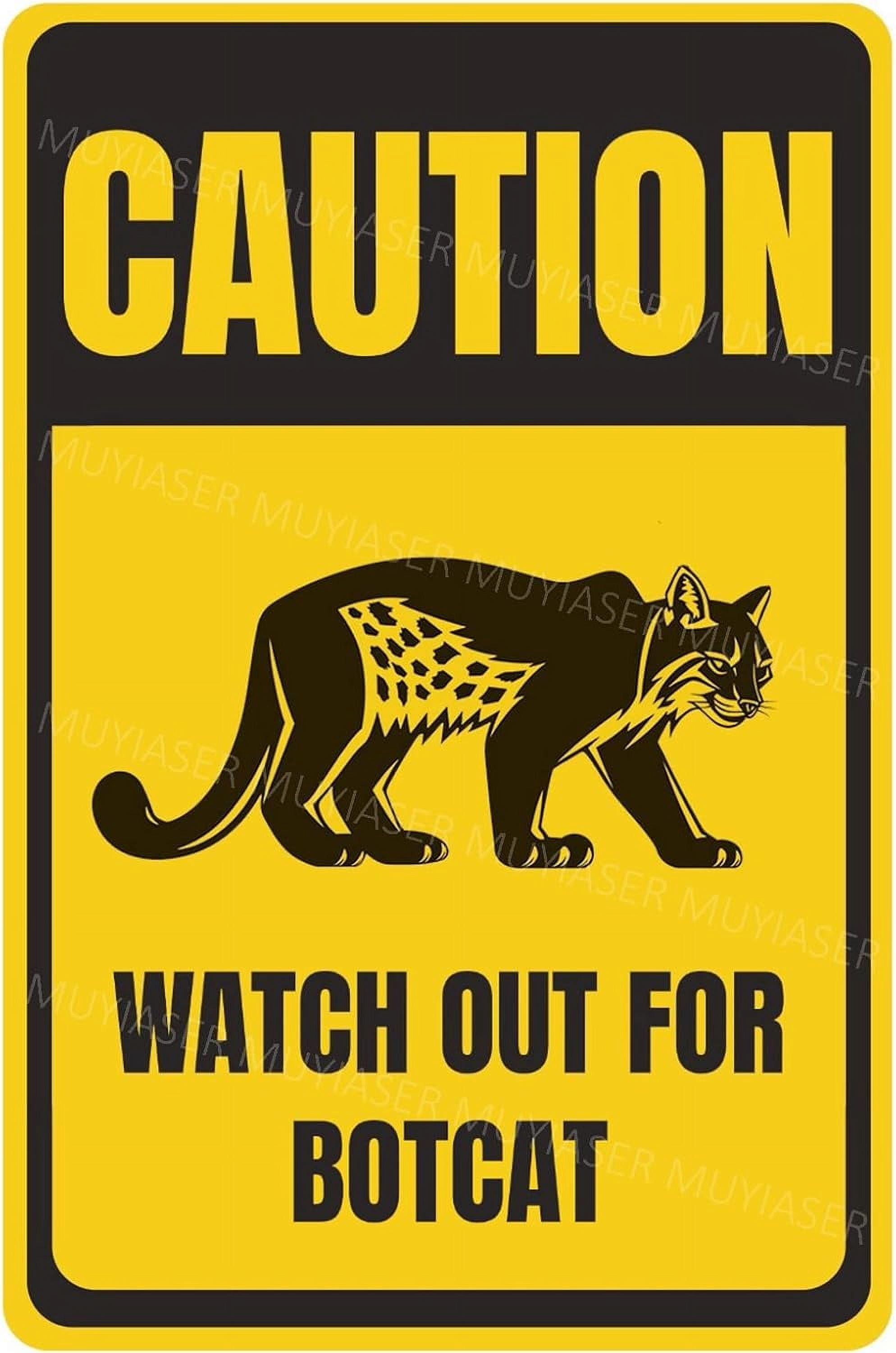 Caution Watch Out For Bobcat Sign You Have Been Warned Aluminum Metal ...