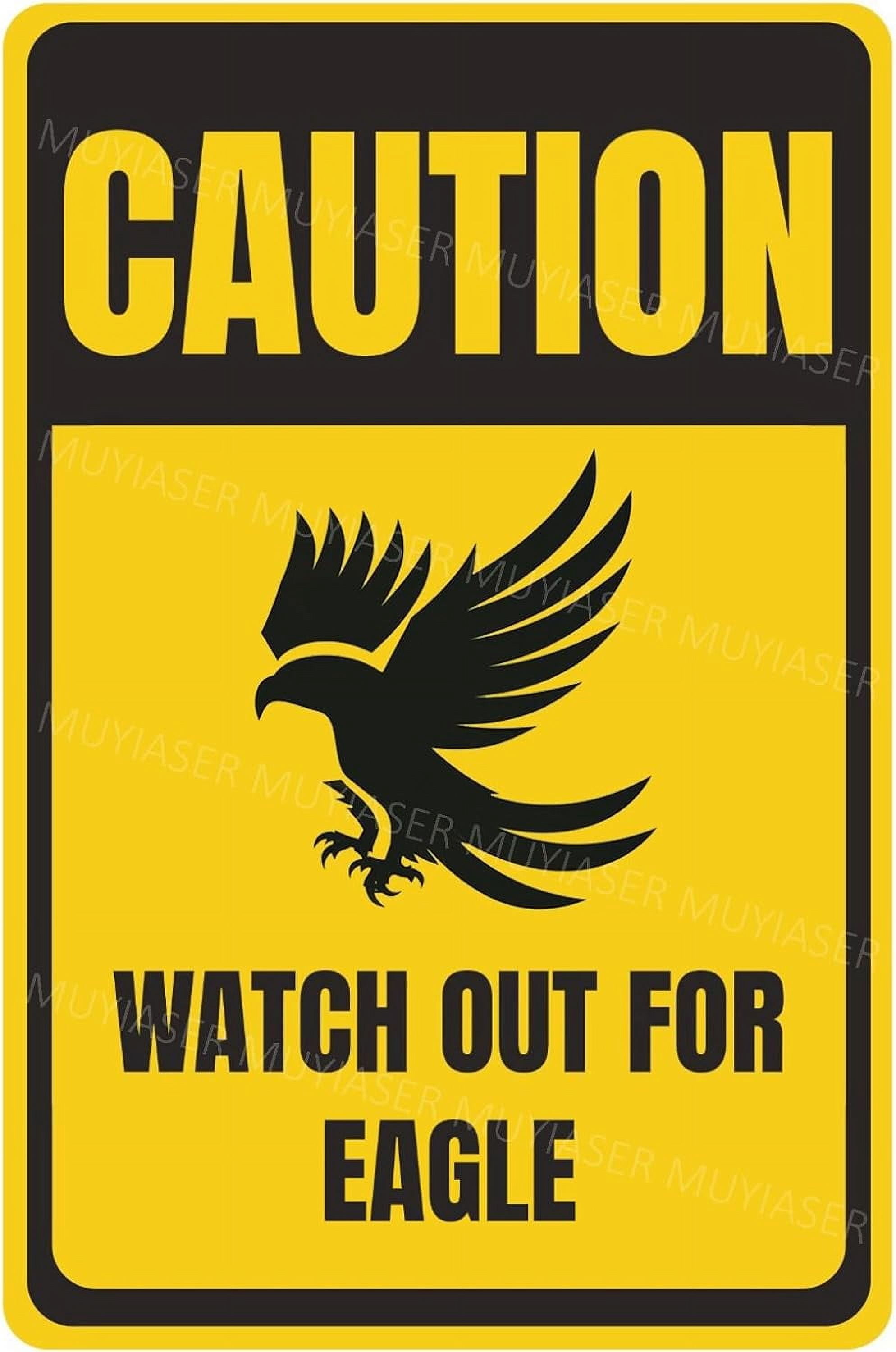 Caution Watch Out For Eagle Sign You Have Been Warned Aluminum Metal ...