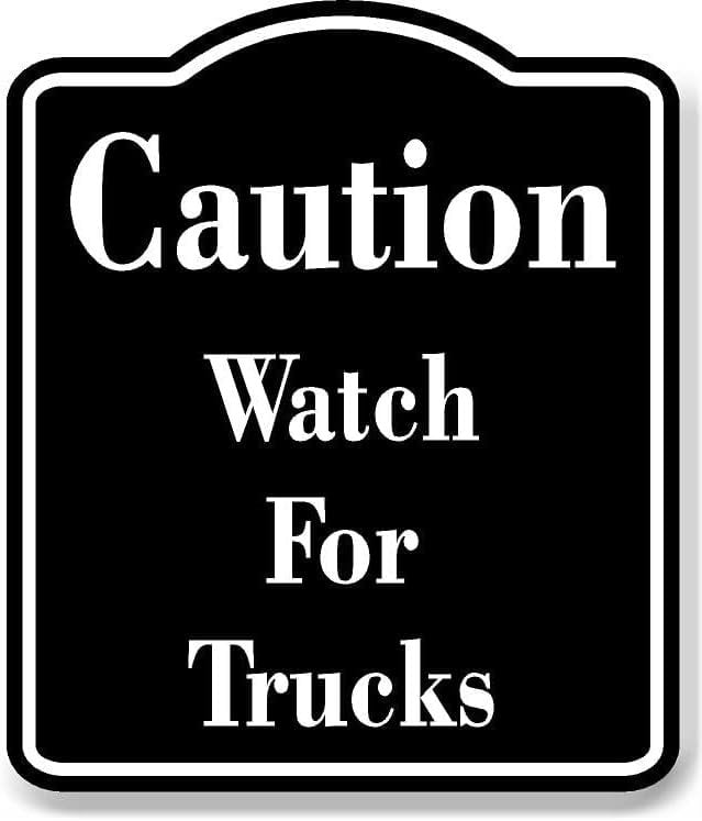Caution Watch For Trucks BLACK Aluminum Composite Sign, 15"x18 ...