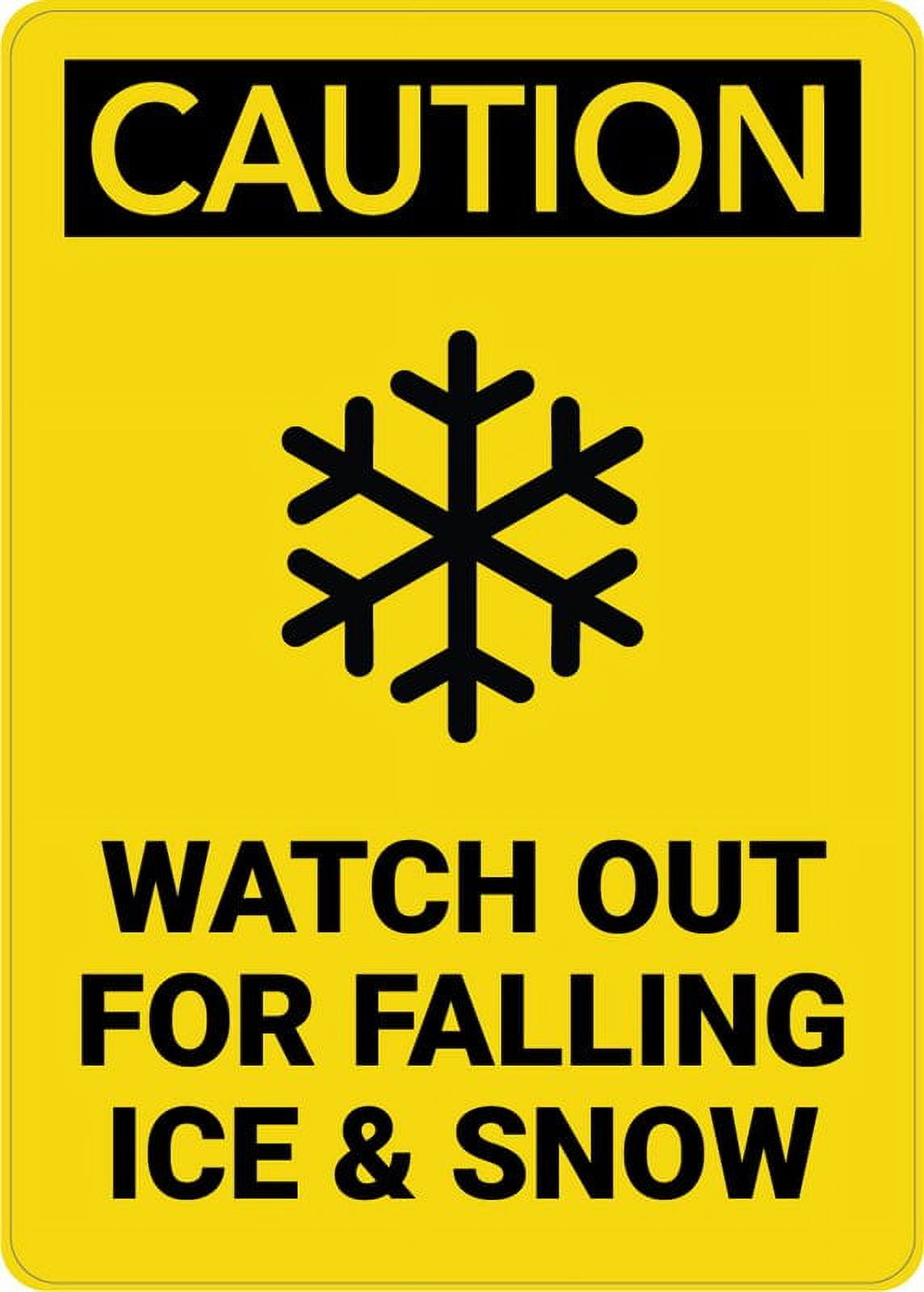 Caution Watch Out For Falling Ice And Snow Sign Safety Restriction ...