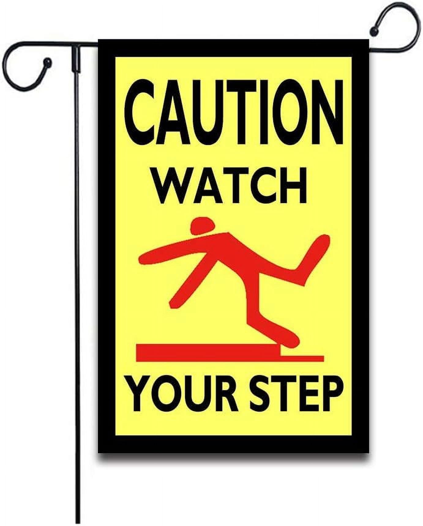Caution Watch Your Step Sign Caution Watch Your Step Flag Welcome House ...