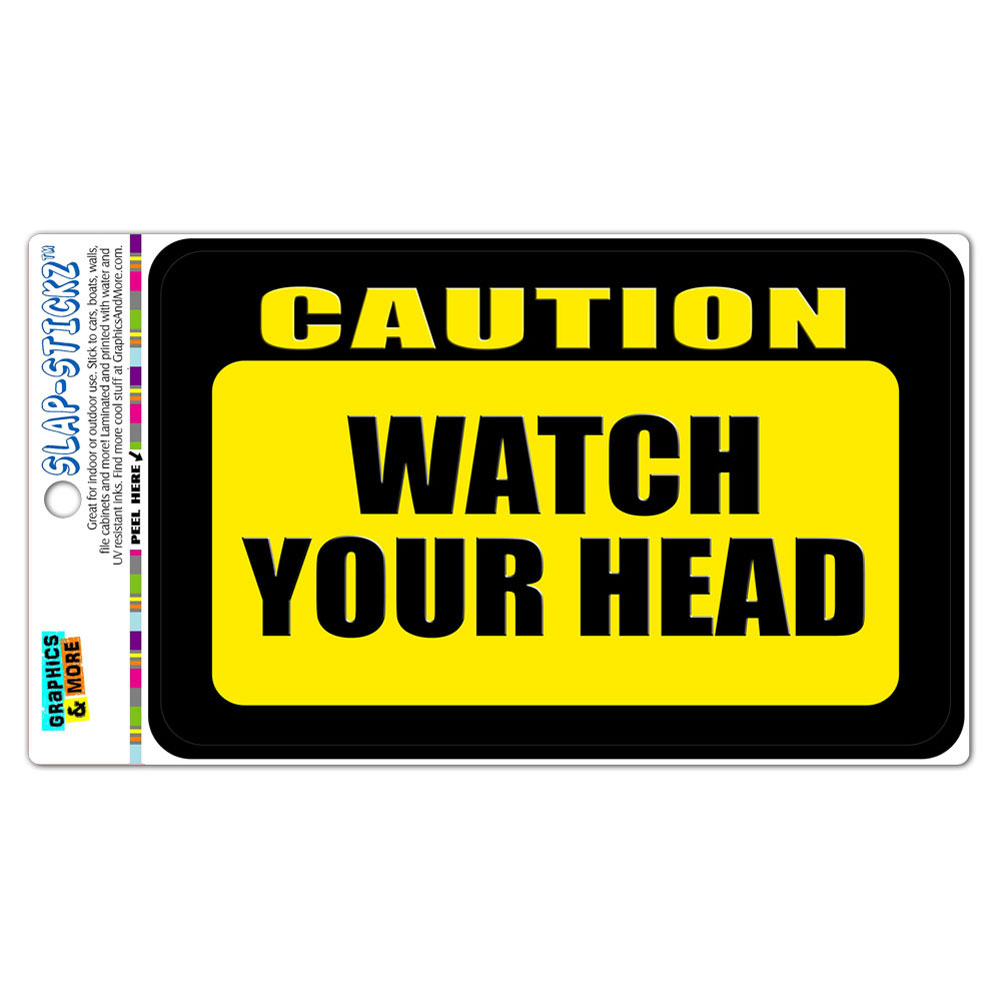 Caution Watch Your Head SLAP-STICKZ(TM) Automotive Car Window Locker ...