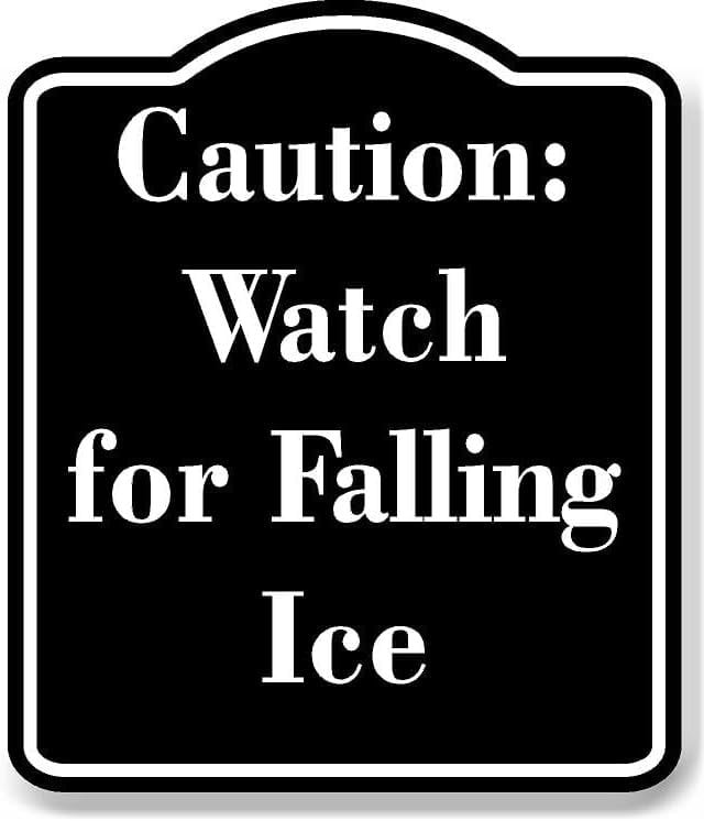 Caution Watch for Falling Ice BLACK Aluminum Composite Sign 20''x24 ...