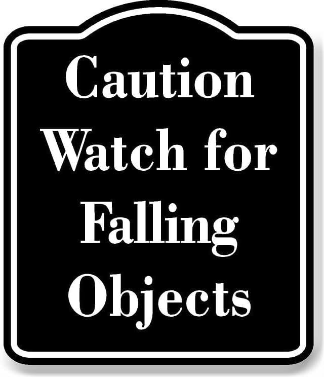 Caution Watch for Falling Objects BLACK Aluminum Composite Sign 15''x18 ...