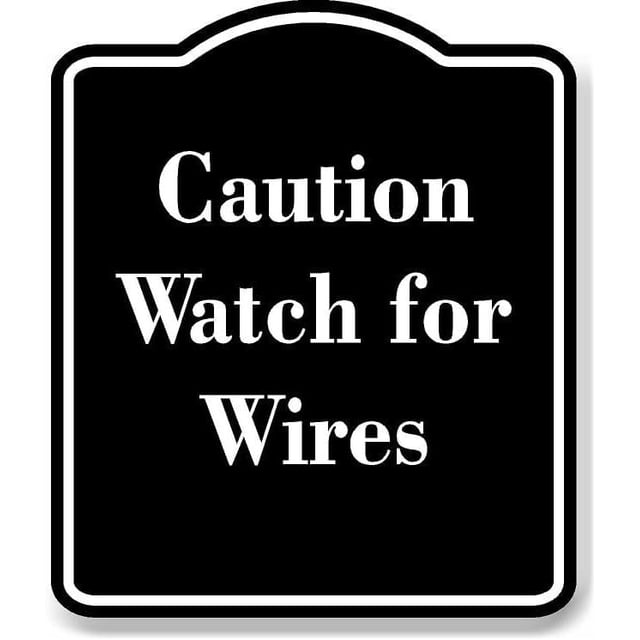 Caution Watch for Wires BLACK Aluminium Composite Sign 8.5''x10 ...