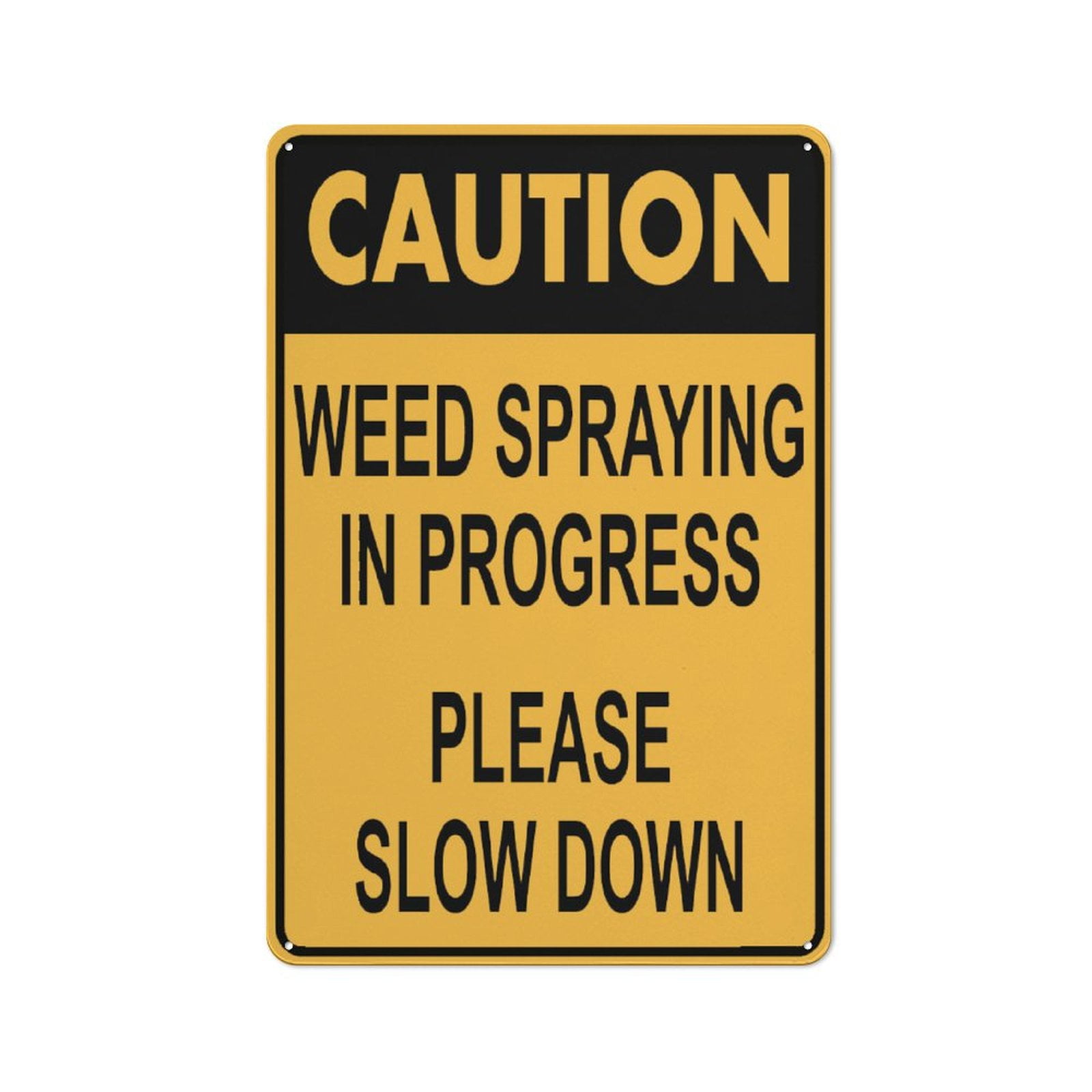 Caution Weed Spraying In Progress Please Slow Down Sign 12X8 Inch ...