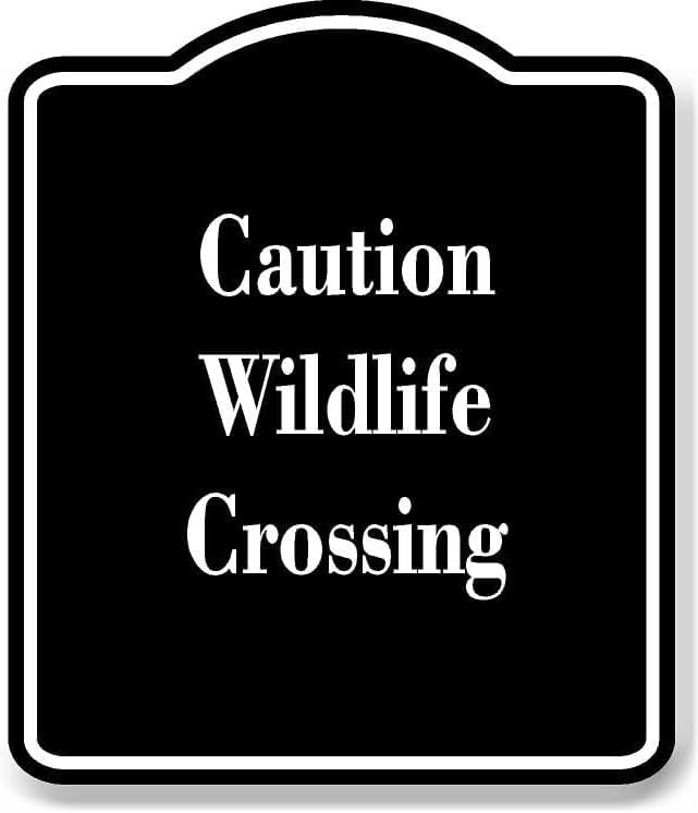 Caution - Wildlife Crossing BLACK Aluminum Composite Sign 15''x18 ...