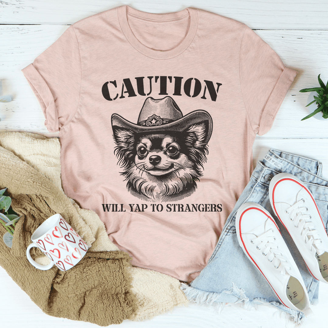 Caution Will Yap To Strangers Tee Heather Prism Peach S Peachy Sunday T ...