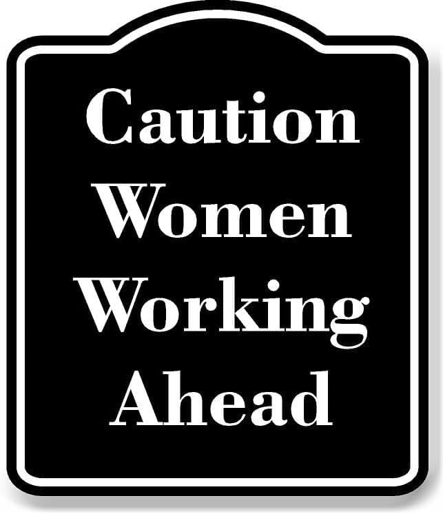 Caution - Women Working Ahead BLACK Aluminum Composite Sign 20''x24 ...