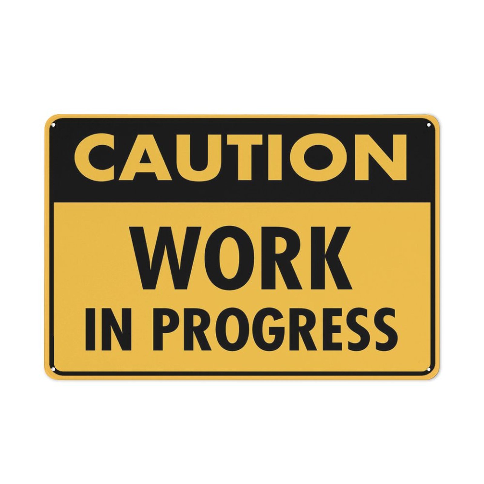 Caution Work In Progress Sign 8 X 12 Inches Rust Free Aluminum - Uv ...
