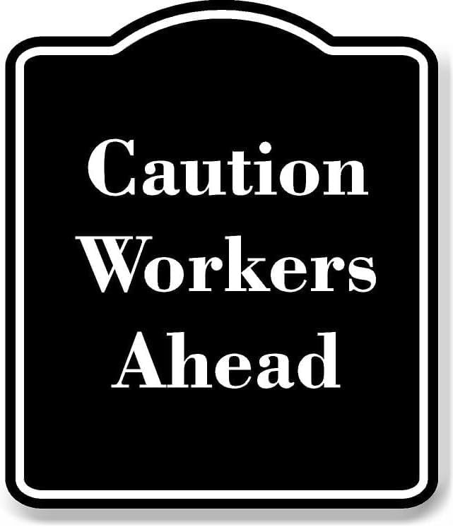Caution - Workers Ahead BLACK Aluminium Composite Sign 8.5''x10 ...