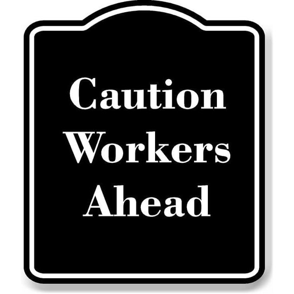 Workers Ahead Sign