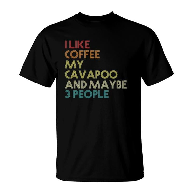 Cavapoo Dog Owner Coffee Lovers Quote Gift Retro TShirt - Walmart.com