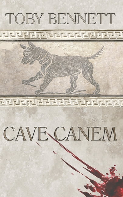 Cave Canem (Paperback) by Toby Bennett - Walmart.com
