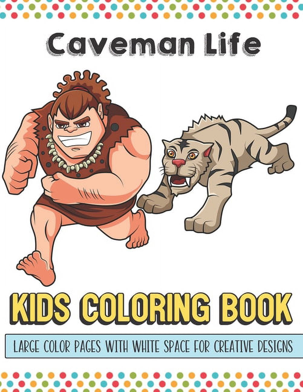 Caveman Life Kids Coloring Book Large Color Pages With White Space For ...