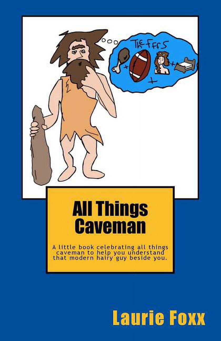 Cavemanisms: All Things Caveman: A Little Book All about Men ...