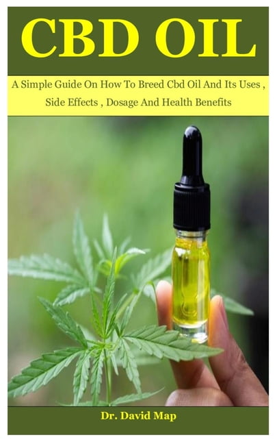 Cbd Oil: A Simple Guide On How To Breed Cbd Oil And Its Uses, Side ...