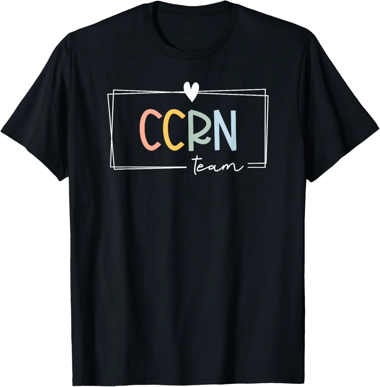 Ccrn Team Icu Critical Care Registered Nurse T-Shirt - Walmart.com
